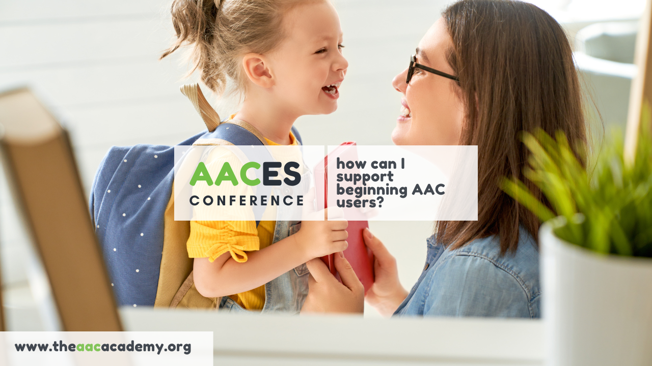 Supporting the Beginning AAC User: Monitoring Progress, Encouraging ...