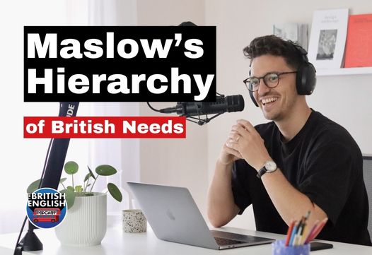 Bitesize Episode 96 - Maslow's Hierarchy of British Needs