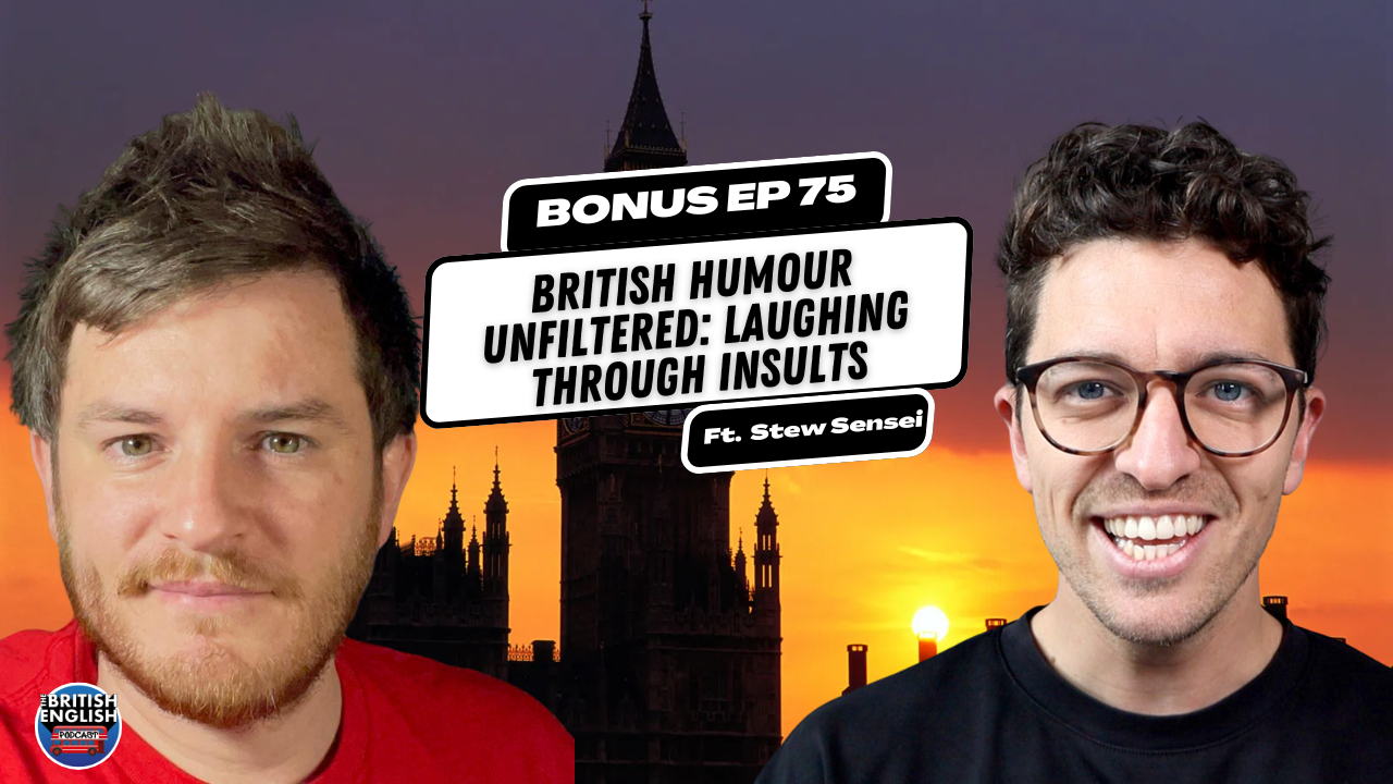 Bonus Episode 75 - British Humour Unfiltered: Laughing Through Insults
