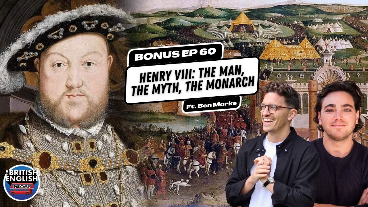Bonus Ep 60 - Henry VIII: The Man, The Myth, The Monarch