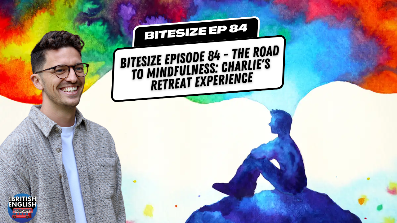 Bitesize Episode 84 - The Road to Mindfulness: Charlie's Retreat Experience