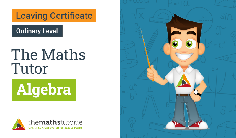 LC Ordinary Level Algebra Course | Maths Tutor | The Tuition Centre
