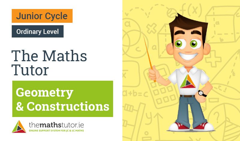 Geometry & Constructions for Junior Cycle Ordinary Level