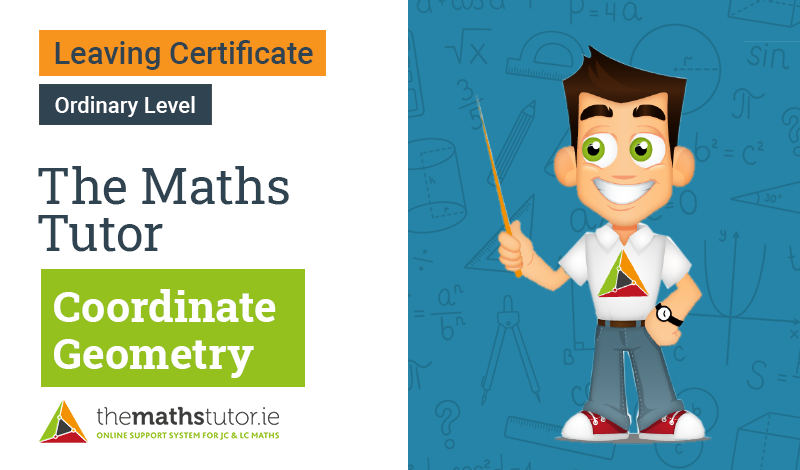 The Maths Tutor: Coordinate Geometry (LCOL)