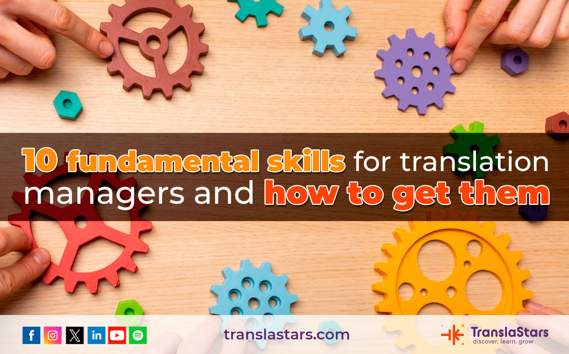 Fundamental Skills for Translation Managers Need & How to Acquire Them