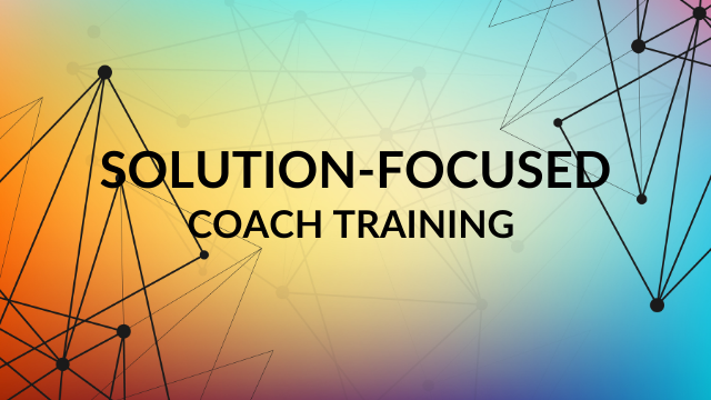 Solution-Focused Coach Training (10 ICF CCE Hours)