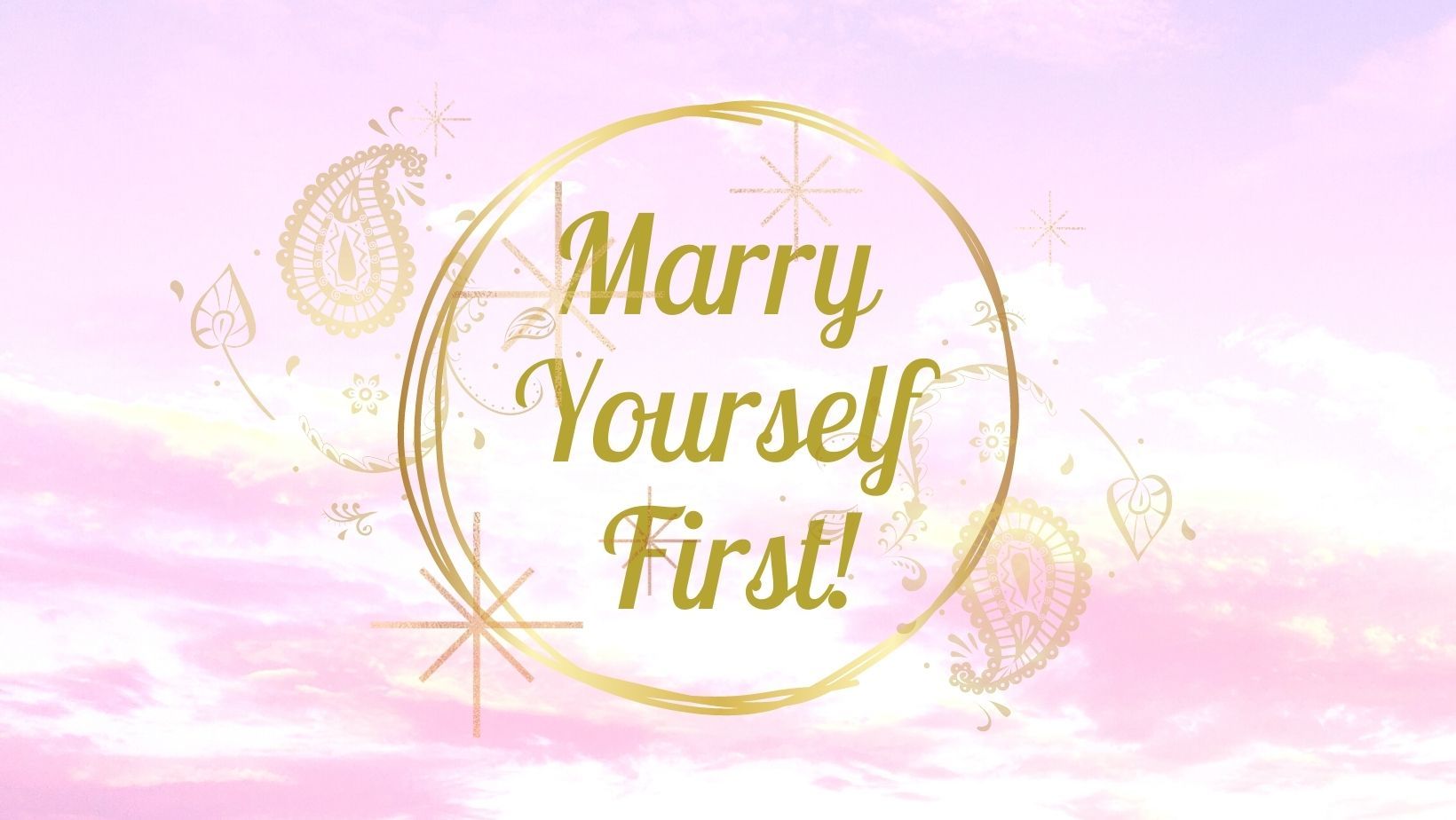 Marry Yourself First