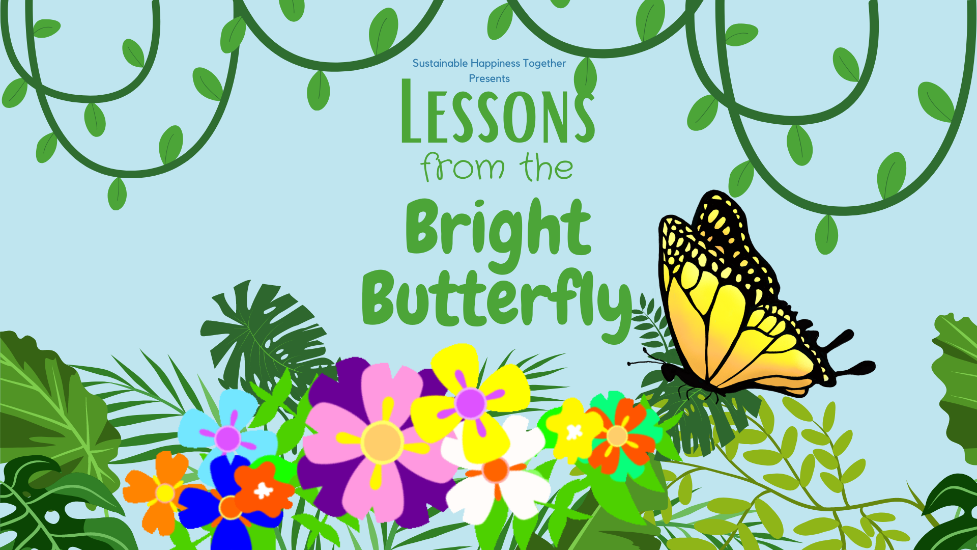 Lessons from the Bright Butterfly for School/Organization