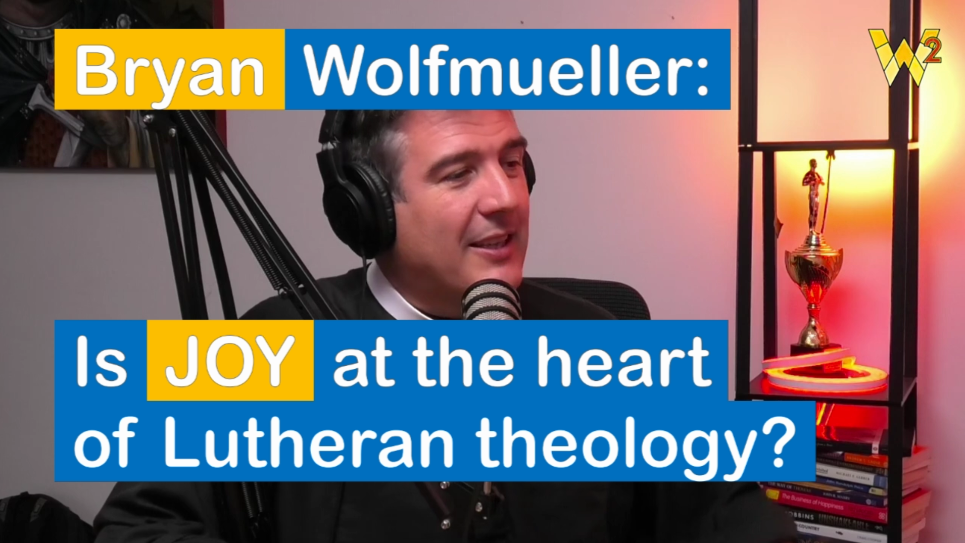 Bryan Wolfmueller: is JOY at the heart of Lutheran theology?