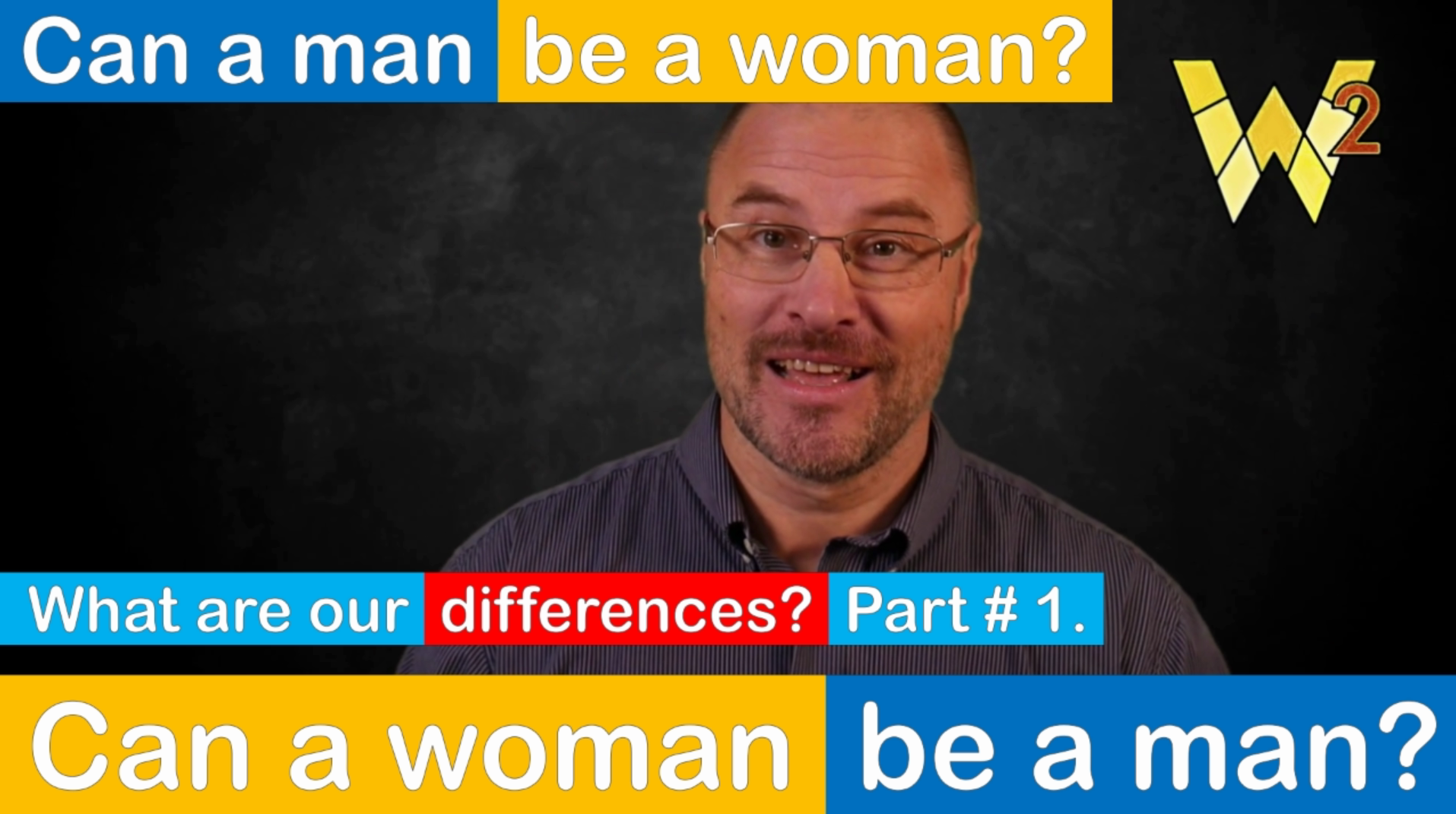 Can a man be a woman? Can a woman be a man?