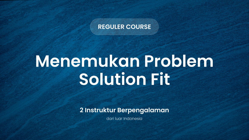 Menemukan Problem-Solution Fit