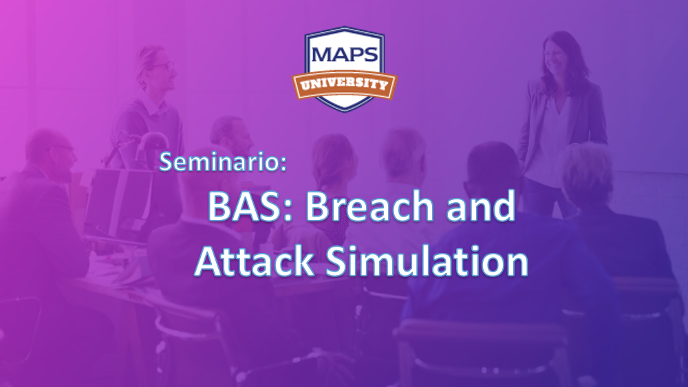 MAPS-U. Seminario. BAS: Breach and Attack Simulation