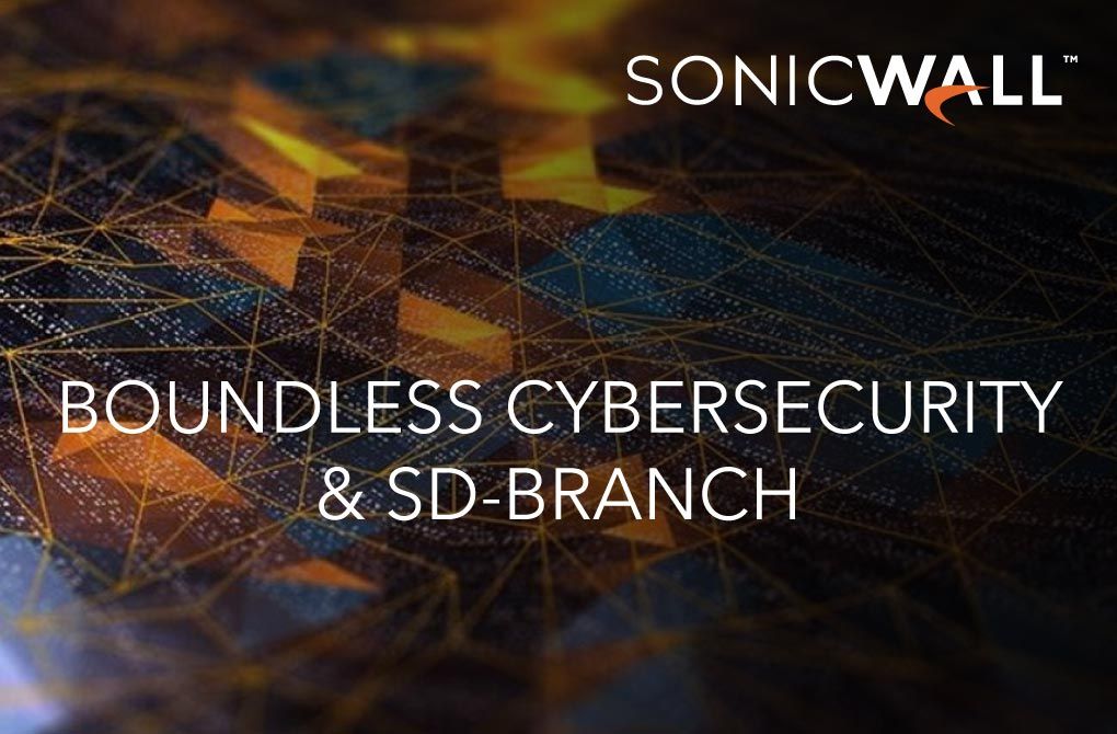 SONICWALL - Boundless CyberSecurity & SD-Branch